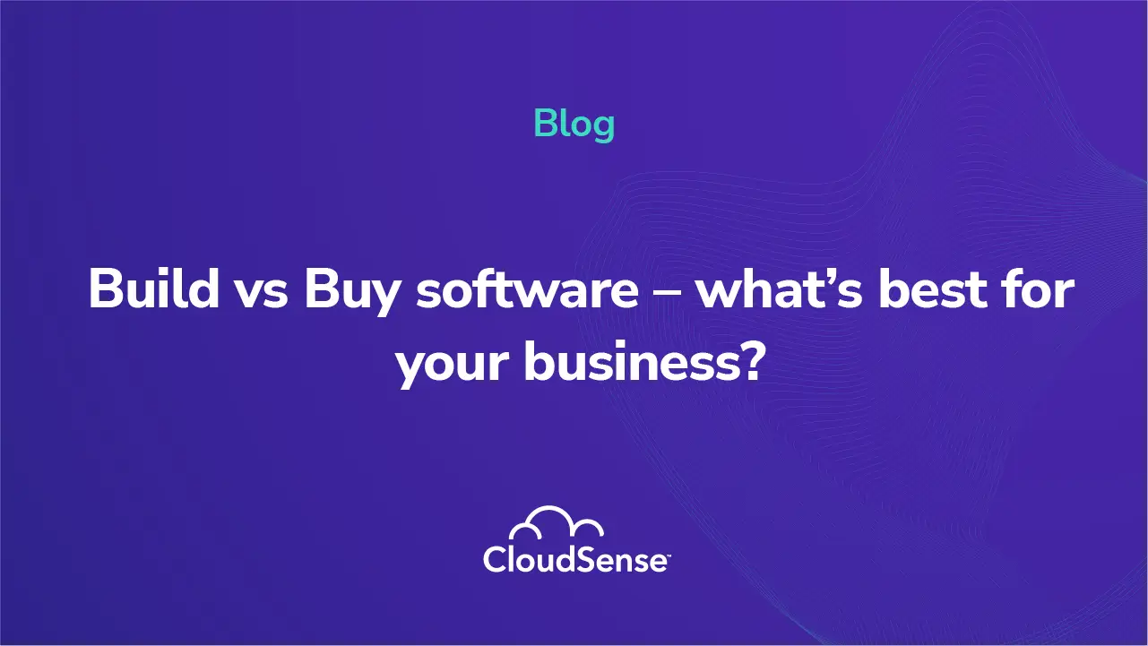 Build vs Buy software – what’s best for your business?